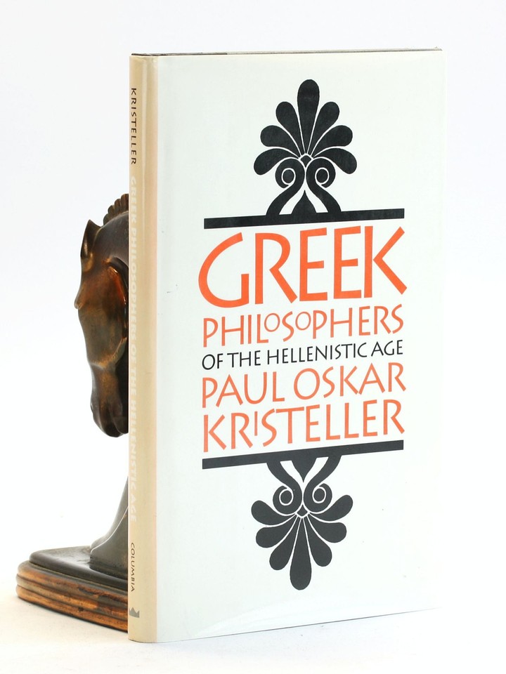 Paul Oskar Kristeller / Greek Philosophers of the Hellenistic Age 1993 ...