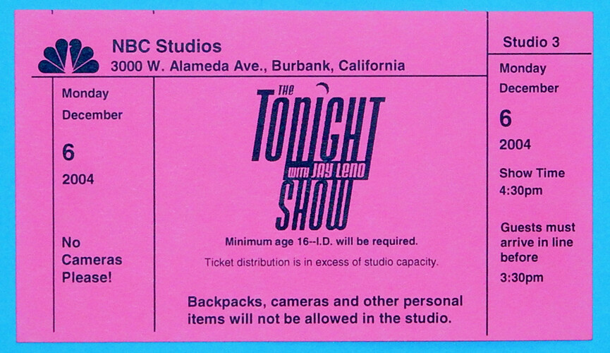 JAY LENO The Tonight Show NBC TICKET December 6, 2004 Burbank,CA Dakota ...