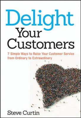 Delight Your Customers: 7 Simple Ways to Raise Your Customer Service ...