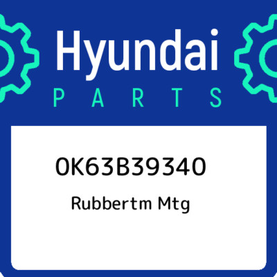 0K63B39340 Hyundai Rubbertm mtg 0K63B39340, New Genuine OEM Part | eBay