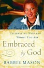 Embraced by God: Celebrating Who and Whose You Are by Babbie Mason: New 9781426741340| eBay