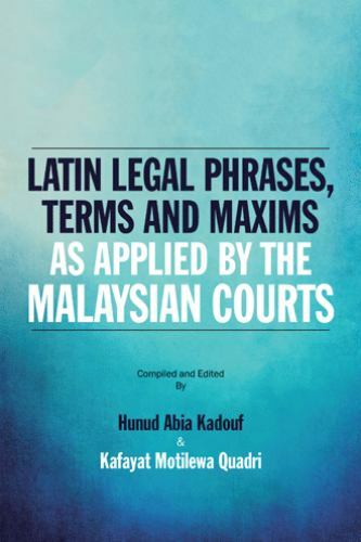 Latin Legal Phrases Terms And Maxims As Applied By The Malaysian latin-legal-phrases-terms-and-maxims-as-applied-by-the-malaysian