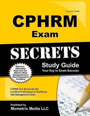 CPHRM Exam Secrets, Study Guide: CPHRM Test Review for the Certified ...
