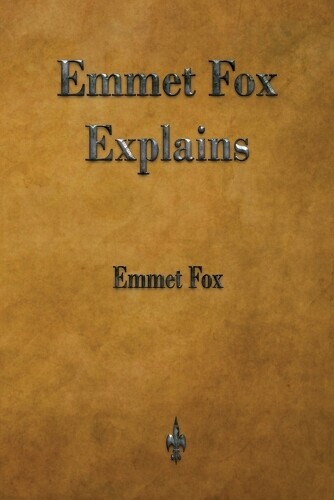 Emmet Fox Emmet Fox Explains (Paperback) 9781603867498 | eBay