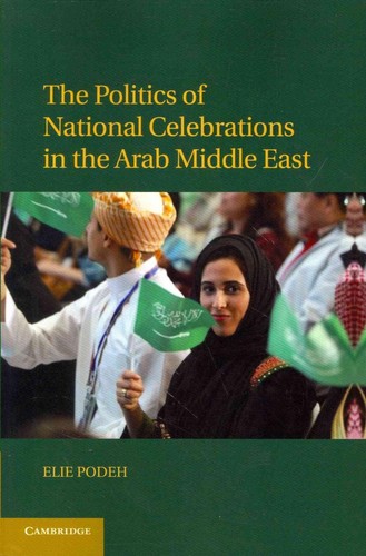 The Politics of National Celebrations in the Arab Middle East by Elie ...