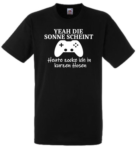 T-Shirt Sonne scheint Zocker Gamer Spruch Fun lustig witzig Motiv ...