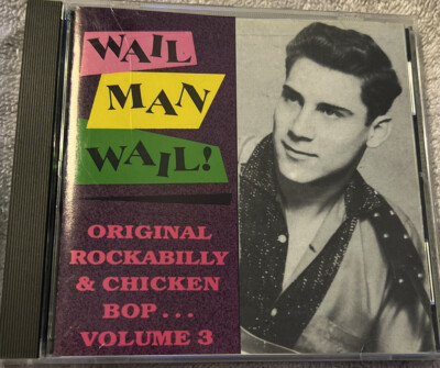 Original Rockabilly and Chicken Bop, Vol. 3: Wail Man Wail! Various ...