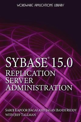 Sybase 15. 0 Replication Server Administration by Jagan Bandi Reddy ...