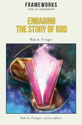 Engaging the Story of God: Frameworks for Lay Leadership by Fringer ...