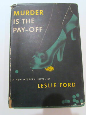 Murder Is The Pay-Off, by Leslie Ford, 1951, 1st Ed.,1st Ptg., Vtg. H/C ...