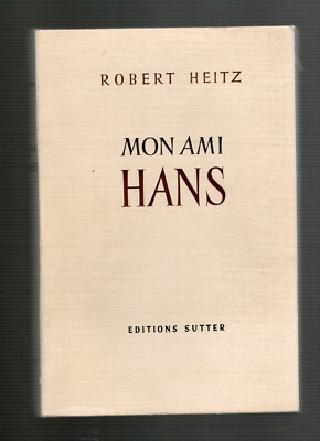 HEITZ ROBERT MON AMI HANS LIVRE ALSACE ED 1954 | eBay