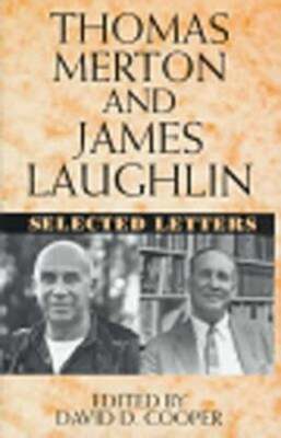 Thomas Merton and James Laughlin: Selected Letters by James Laughlin ...