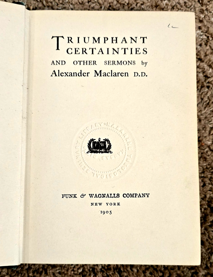TRIUMPHANT CERTAINTIES AND OTHER SERMONS ALEXANDER MACLAREN ...