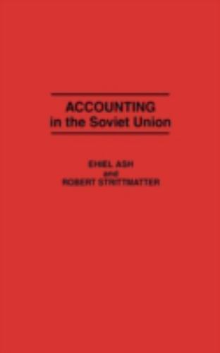 Accounting in the Soviet Union by Robert Strittmatter and Ehiel Ash ...