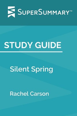 Study Guide: Silent Spring by Rachel Carson (SuperSummary) by ...