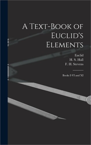 A Text-book of Euclid's Elements [microform]: Books I-VI and XI (Hardback or Cas 1013323041| eBay