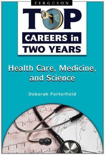 Top Careers in Two Years : Healthcare, Medicine, and Science by Deborah ...