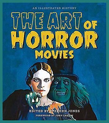 The Art of Horror Movies: An Illustrated History (Applause Books) by ...