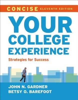 Your College Experience, Concise: Strategies for Success - Paperback - GOOD | eBay