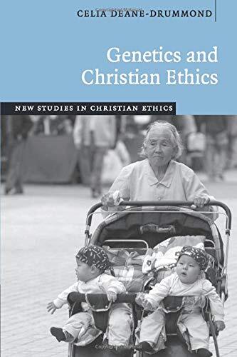 GENETICS AND CHRISTIAN ETHICS (NEW STUDIES IN CHRISTIAN By Celia Deane ...
