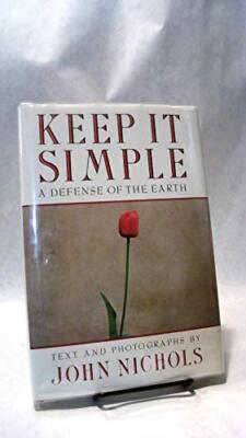 Keep it Simple: A Defense of the Earth, Nichols, J 9780393033861| eBay