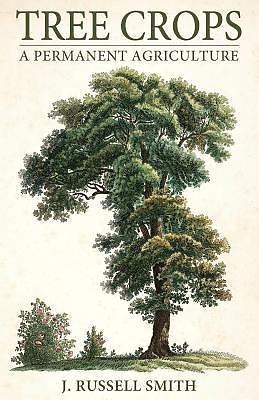 Tree Crops : A Permanent Agriculture (a Friends of the Land Book) by J ...