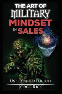 The art of military: Mindset in sales by Jorge Rios (English) Paperback ...