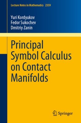 Principal Symbol Calculus on Contact Manifolds (Lecture Notes in ...