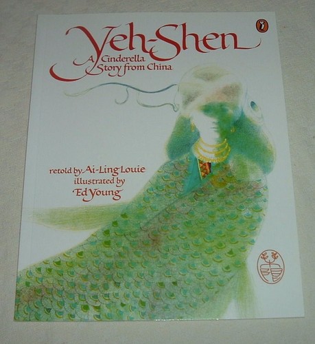 1999 YEH-SHEN A Cinderella Story From CHINA Ali-Ling Louie Illustrated ...