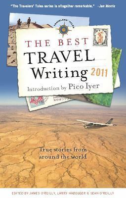 Best Travel Writing 2011 : True Stories from Around the World by Larry ...