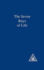 The Seven Rays of Life: A Compilation - Paperback By Alice A. Bailey ...