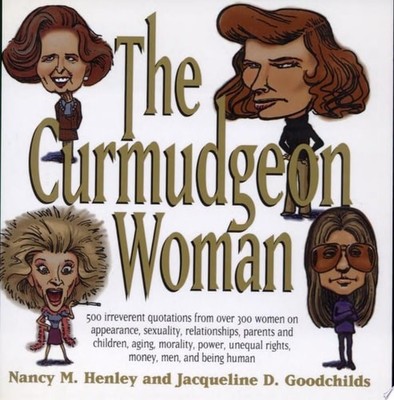 The Curmudgeon Woman by Henley, Nancy M.,Goodchilds, Jacqueline D ...