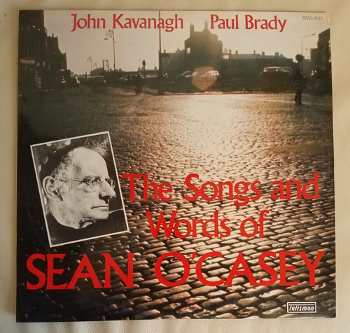 John Kavanagh Paul Brady The Songs And Words Of Sean O'Casey LP Irish Talisman | eBay