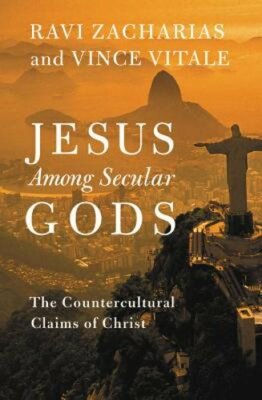 Jesus Among Secular Gods: The Countercultural Claims of Christ by Ravi ...