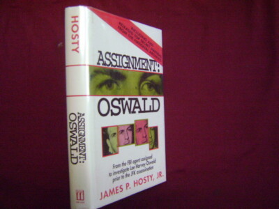 Hosty, James. Assignment Oswald. From the FBI Agent Assigned to ...