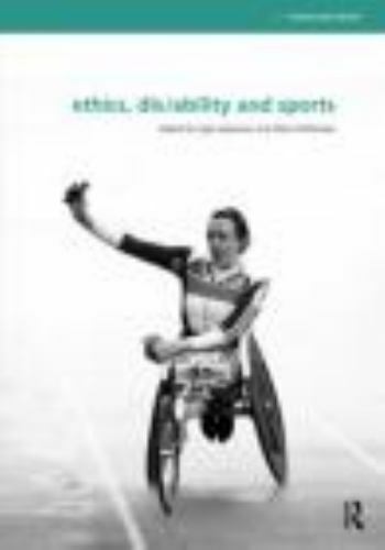 Ethics and Sport Ser.: Ethics, Disability and Sports by Ejgil Jespersen ...