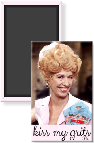 Alice 70s 80s Sitcom Flo Castleberry Kiss My Grits Refrigerator Magnet ...