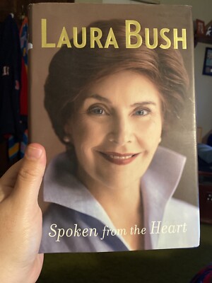 Spoken from the Heart by Laura Bush (2010, Hardcover) 9781439155202| eBay
