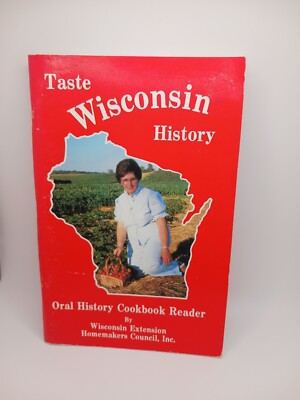 TASTE WISCONSIN HISTORY - Oral History COOKBOOK 50 Years Recipes ...