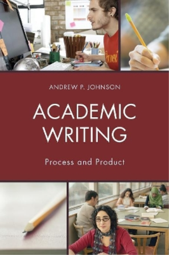 Andrew P. Johnson Academic Writing (Poche) 9781475823561 | eBay