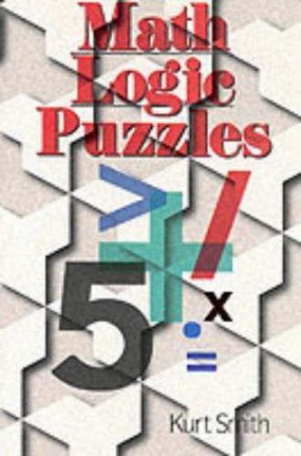 Math Logic Puzzles by Kurt Smith (1996, Trade Paperback) for sale ...