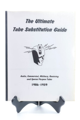 The Ultimate Tube Substitution Guide 1906-1959 Military Electron ...