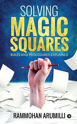 Solving Magic Squares: Rules and Procedures Explained by Rammohan ...