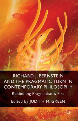 Richard J. Bernstein and the Pragmatist Turn in Contemporary Philosophy ...
