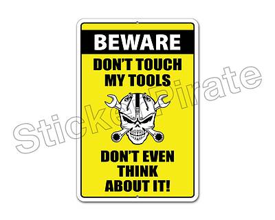*Aluminum* Beware Don't Touch My Tools 8" x 12" Funny Metal Novelty ...