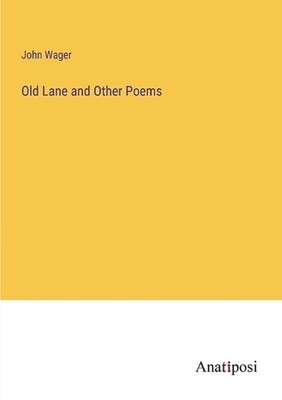 Old Lane and Other Poems by John Wager Paperback Book | eBay