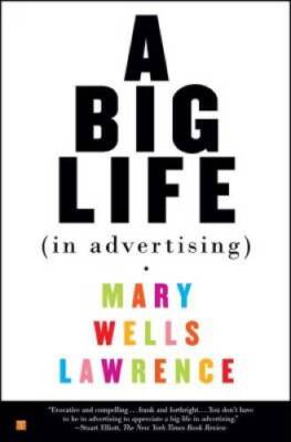 A Big Life In Advertising - Paperback By Lawrence, Mary - GOOD ...