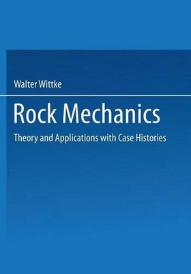 Rock Mechanics: Theory and Applications with Case Histories by Walter ...