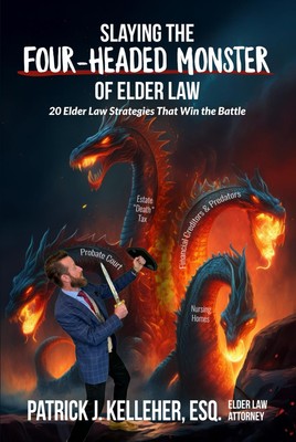 SLAYING THE FOUR-HEADED MONSTER OF ELDER LAW: 20 Elder Law Strategies ...