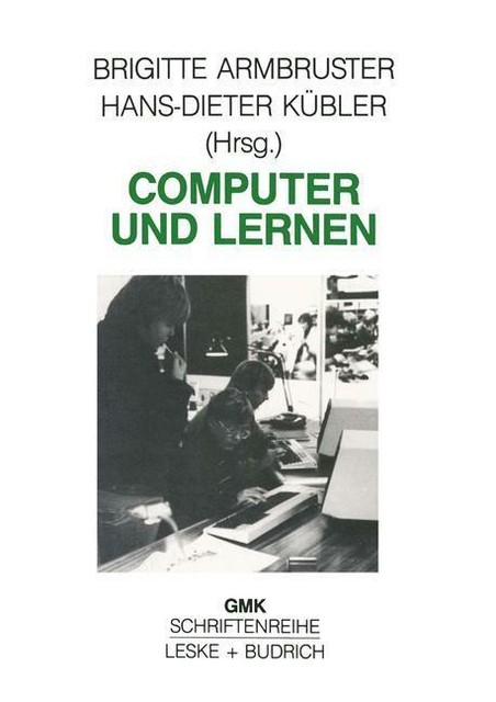 Computer und Lernen von Brigitte Armbruster Hans-Dieter Kübler (1988 ...
